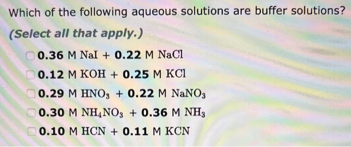 Solved Which of the following aqueous solutions are buffer | Chegg.com