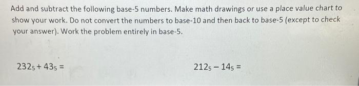 Solved Add and subtract the following base-5 numbers. Make | Chegg.com