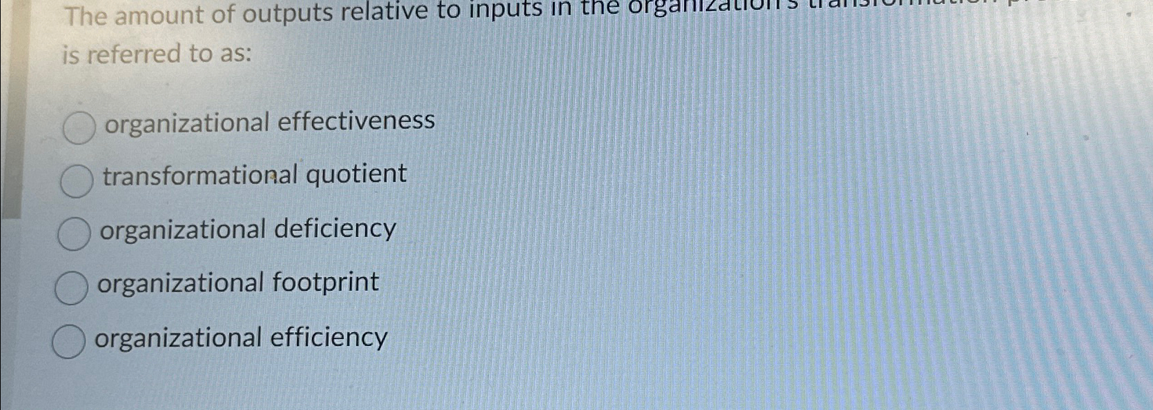 Solved The amount of outputs relative to inputs in the or is | Chegg.com