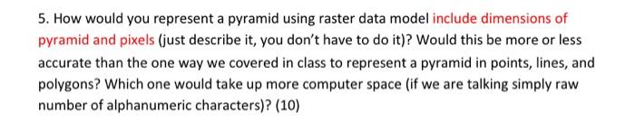 Solved 5. How would you represent a pyramid using raster | Chegg.com