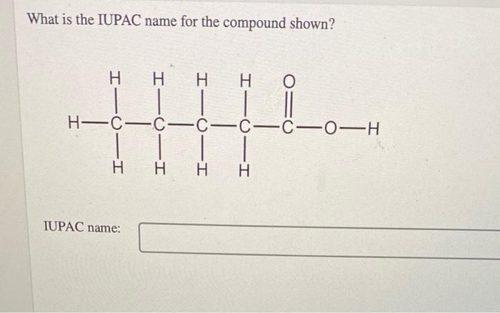 Solved What is the IUPAC name for the compound? H2C—CH 2 | Chegg.com