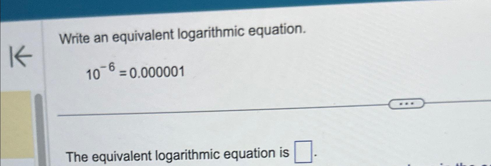 Solved Write an equivalent logarithmic | Chegg.com