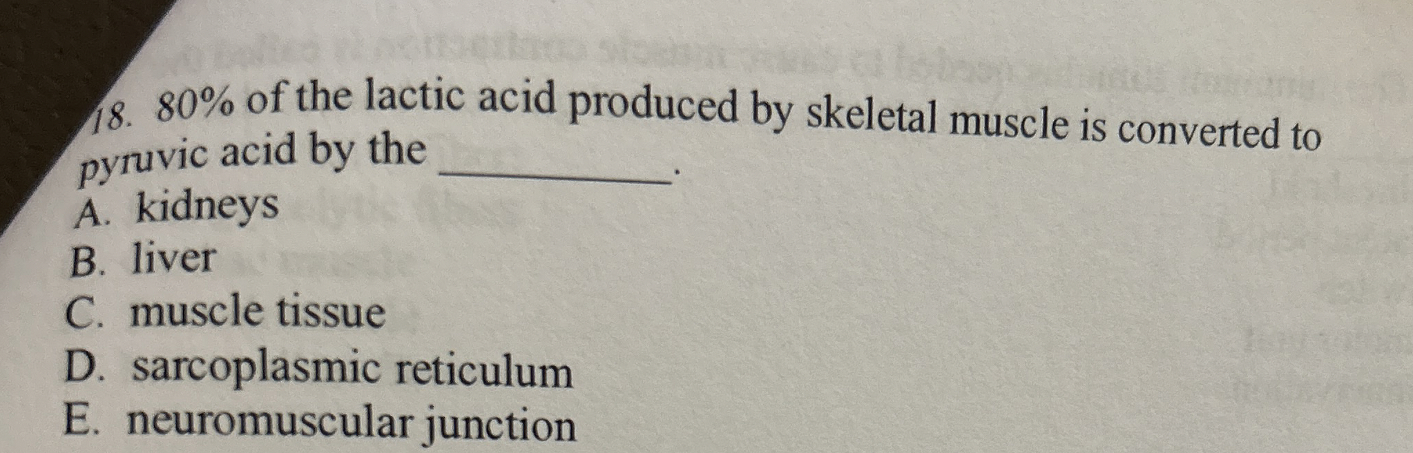 Solved 80% ﻿of the lactic acid produced by skeletal muscle | Chegg.com