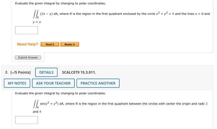 Solved Evaluate the given integral by changing to polar | Chegg.com