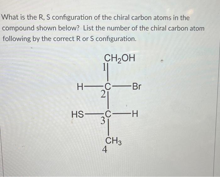 Solved What is the R, S configuration of the chiral carbon | Chegg.com