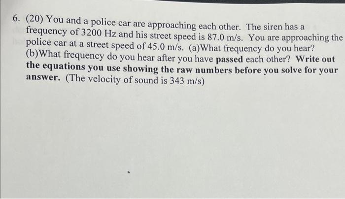 Solved 6. (20) You and a police car are approaching each | Chegg.com