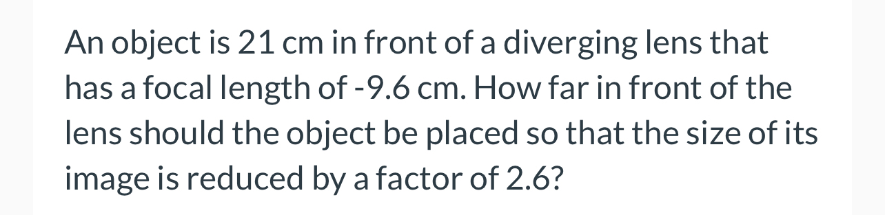 Solved An object is 21cm ﻿in front of a diverging lens that | Chegg.com