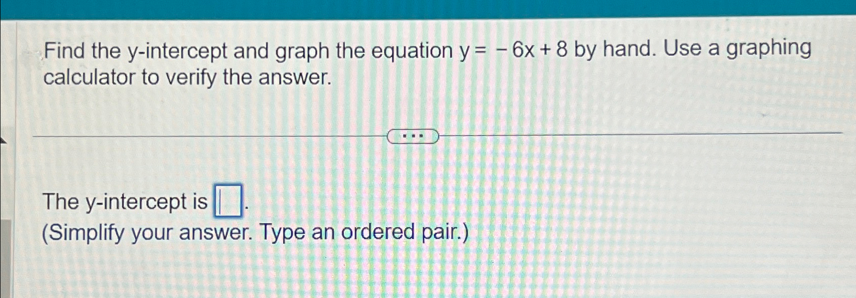 Solved Find the y-intercept and graph the equation y=-6x+8 | Chegg.com