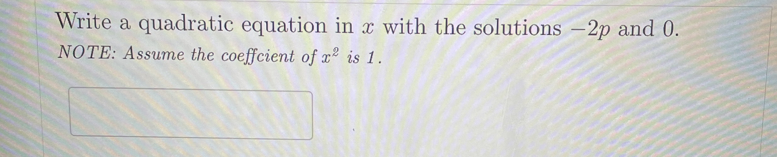 Solved Write a quadratic equation in x ﻿with the solutions | Chegg.com