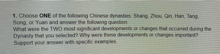 Solved 1. Choose ONE of the following Chinese dynasties | Chegg.com