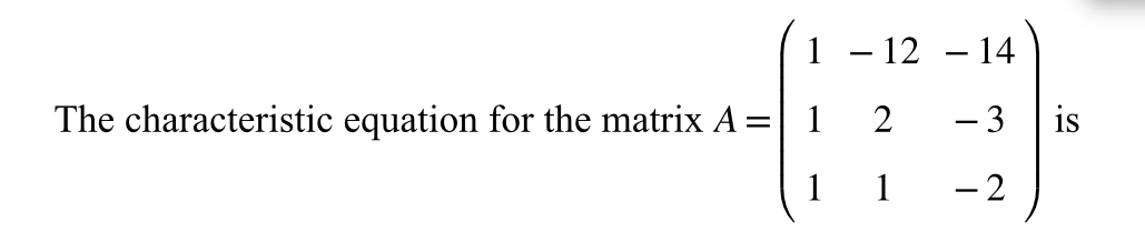 Solved The characteristic equation for the matrix | Chegg.com