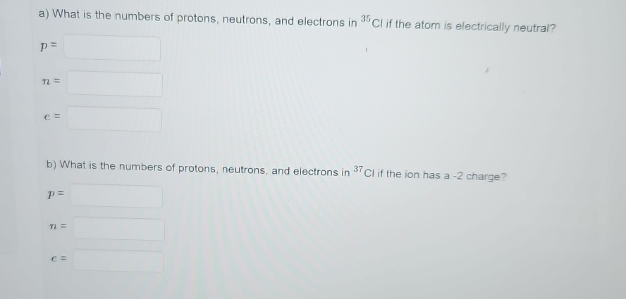 Solved a) ﻿What is the numbers of protons, neutrons, and | Chegg.com
