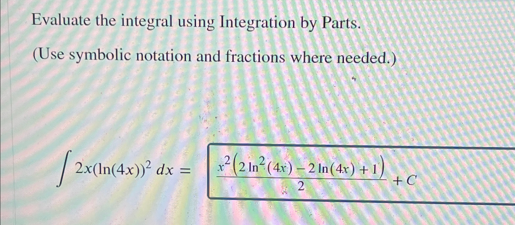 Solved Evaluate the integral using Integration by Parts.(Use | Chegg.com