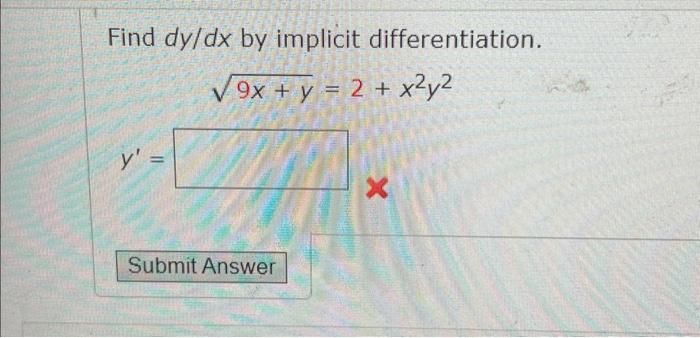 Solved Find dy/dx by implicit differentiation. 9x+y=2+x2y2 | Chegg.com