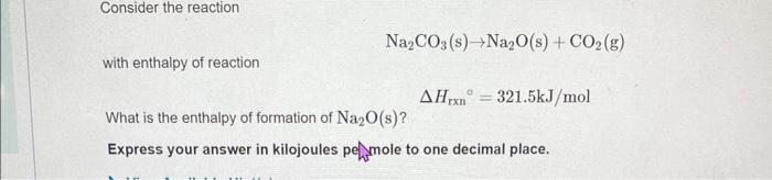 Solved what is the enthalpy of Na2O(s) in Kj/mol? if Hrxn is | Chegg.com