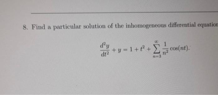 Solved 8. Find a particular solution of the inhomogeneous | Chegg.com