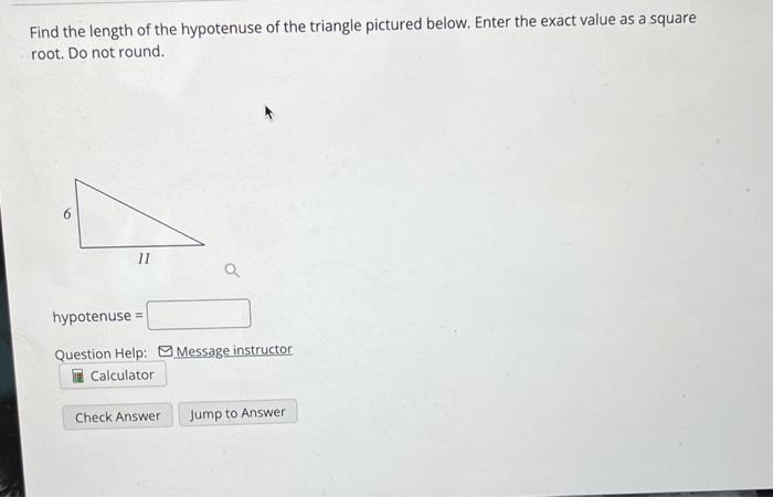 Solved Find the length of the hypotenuse of the triangle | Chegg.com
