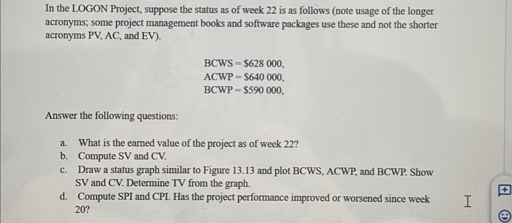 Solved In the LOGON Project, suppose the status as of week | Chegg.com