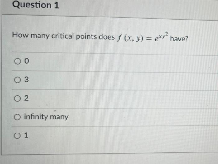 Solved Question 1 How many critical points does f (x, y) = | Chegg.com