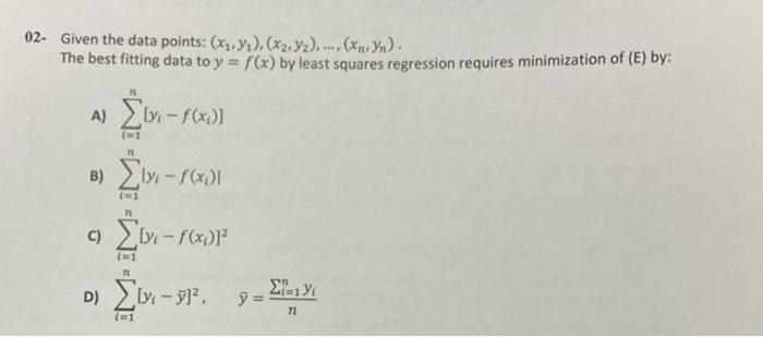 Solved 02- Given the data points: (x1,y1),(x2,y2),…,(xn,yn). | Chegg.com