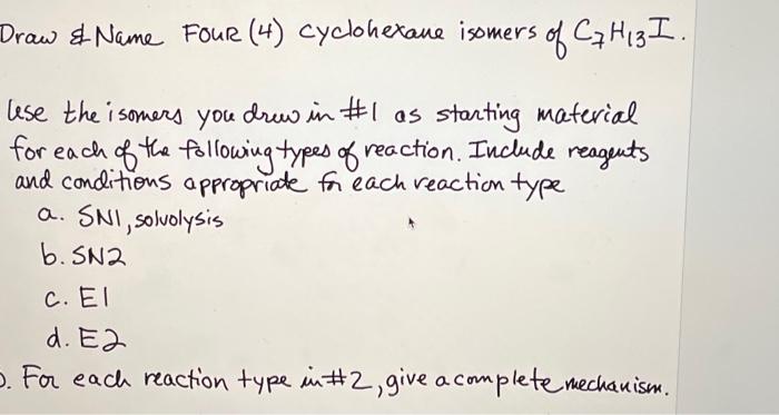 Solved Draw & Name Four (4) cyclohexane isomers of C7H13 I. | Chegg.com