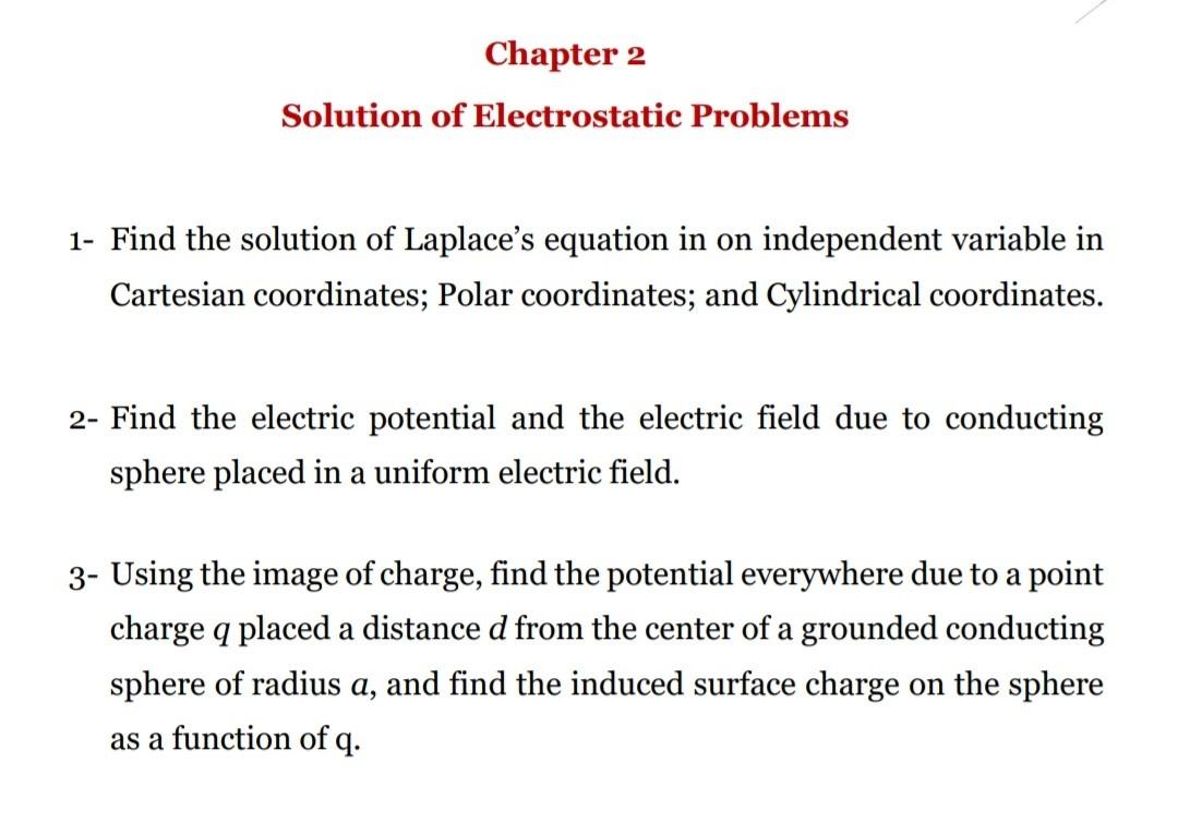 Solved Chapter 2 Solution of Electrostatic Problems 1- Find | Chegg.com