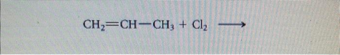 Solved CH3−CH3CH−CH=CH2+Br2 CH2=CH−CH3+Cl2 | Chegg.com