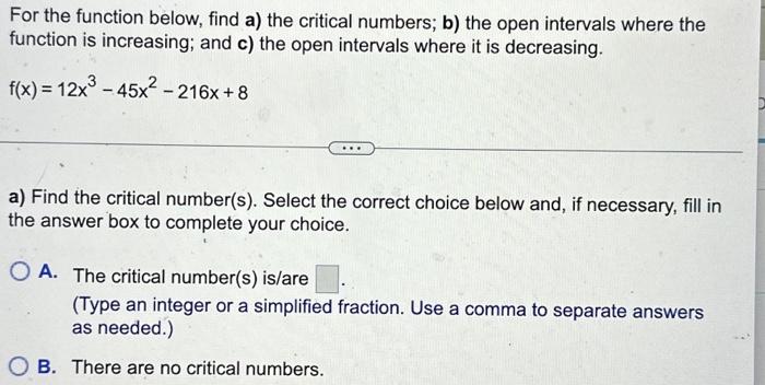 Solved For the function below, find a) the critical numbers; | Chegg.com Solved For the function below, find a) the critical numbers; | Chegg.com
