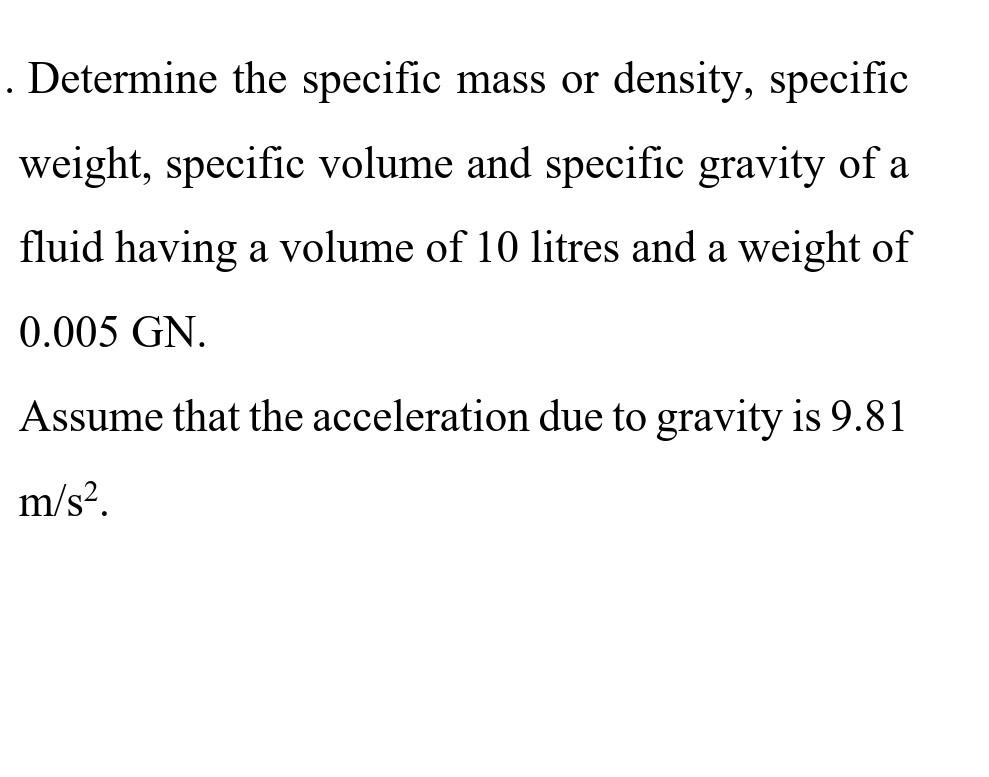 Solved Determine the specific mass or density, specific | Chegg.com Solved Determine the specific mass or density, specific | Chegg.com