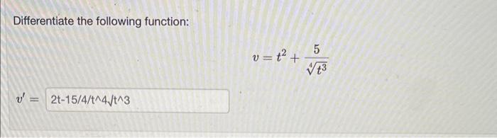 Solved Differentiate the following function: v=t2+4t35 v′= | Chegg.com