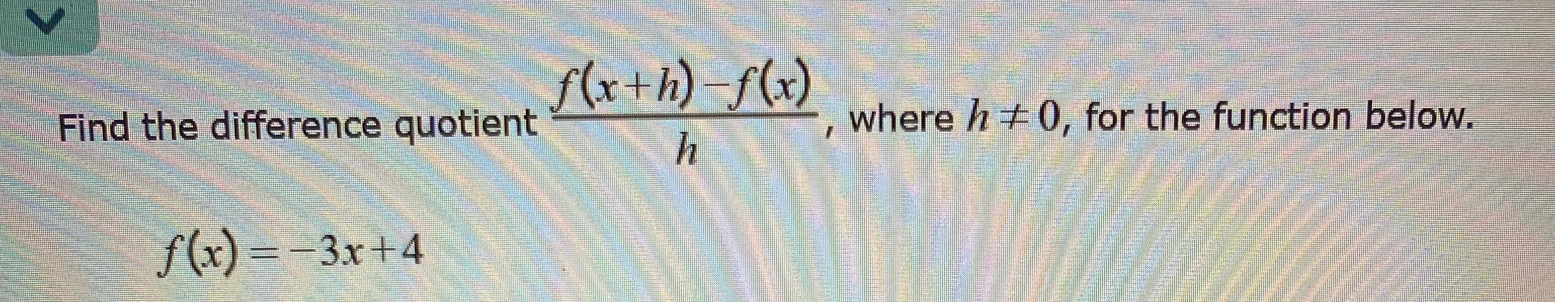 Solved Find the difference quotient f(x+h)-f(x)h, ﻿where | Chegg.com