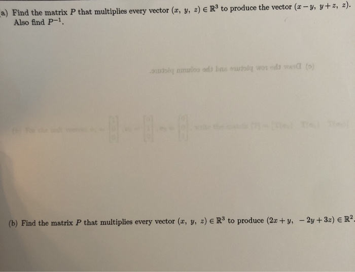 Solved a) Find the matrix P that multiplies every vector (x, | Chegg.com