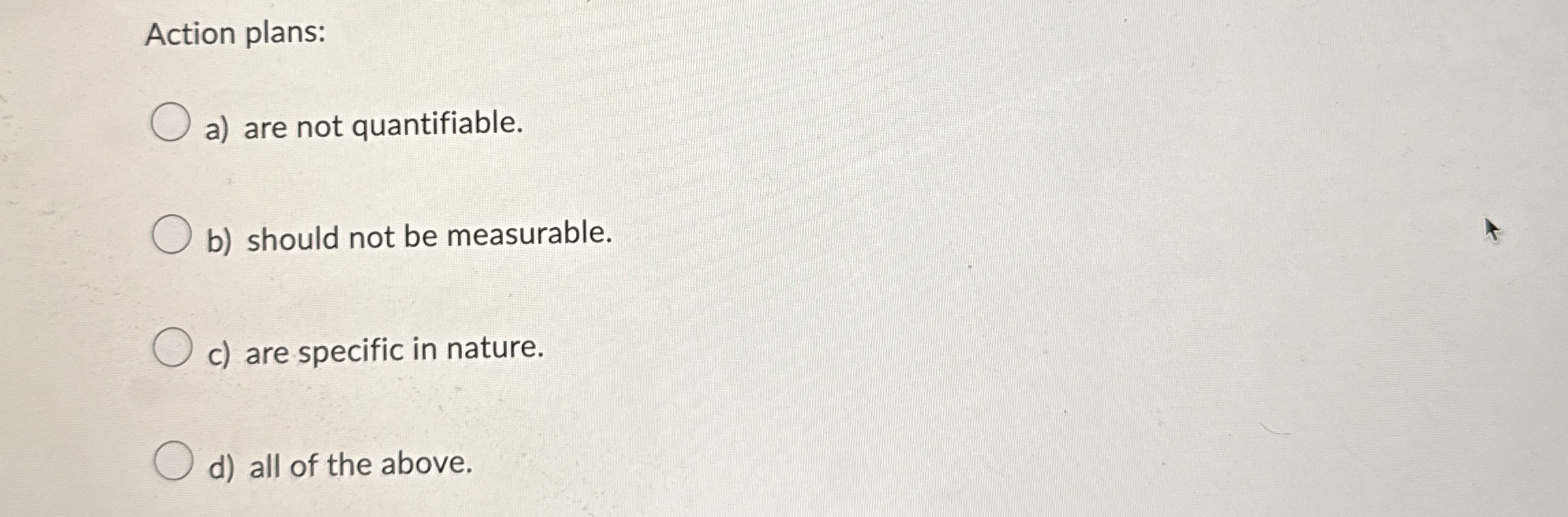Solved Action plans:a) ﻿are not quantifiable.b) ﻿should not | Chegg.com