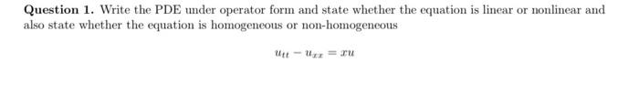 Solved Question 1. Write the PDE under operator form and | Chegg.com