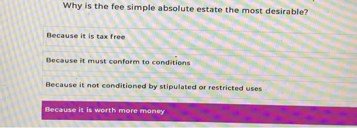 Solved Why is the fee simple absolute estate the most | Chegg.com