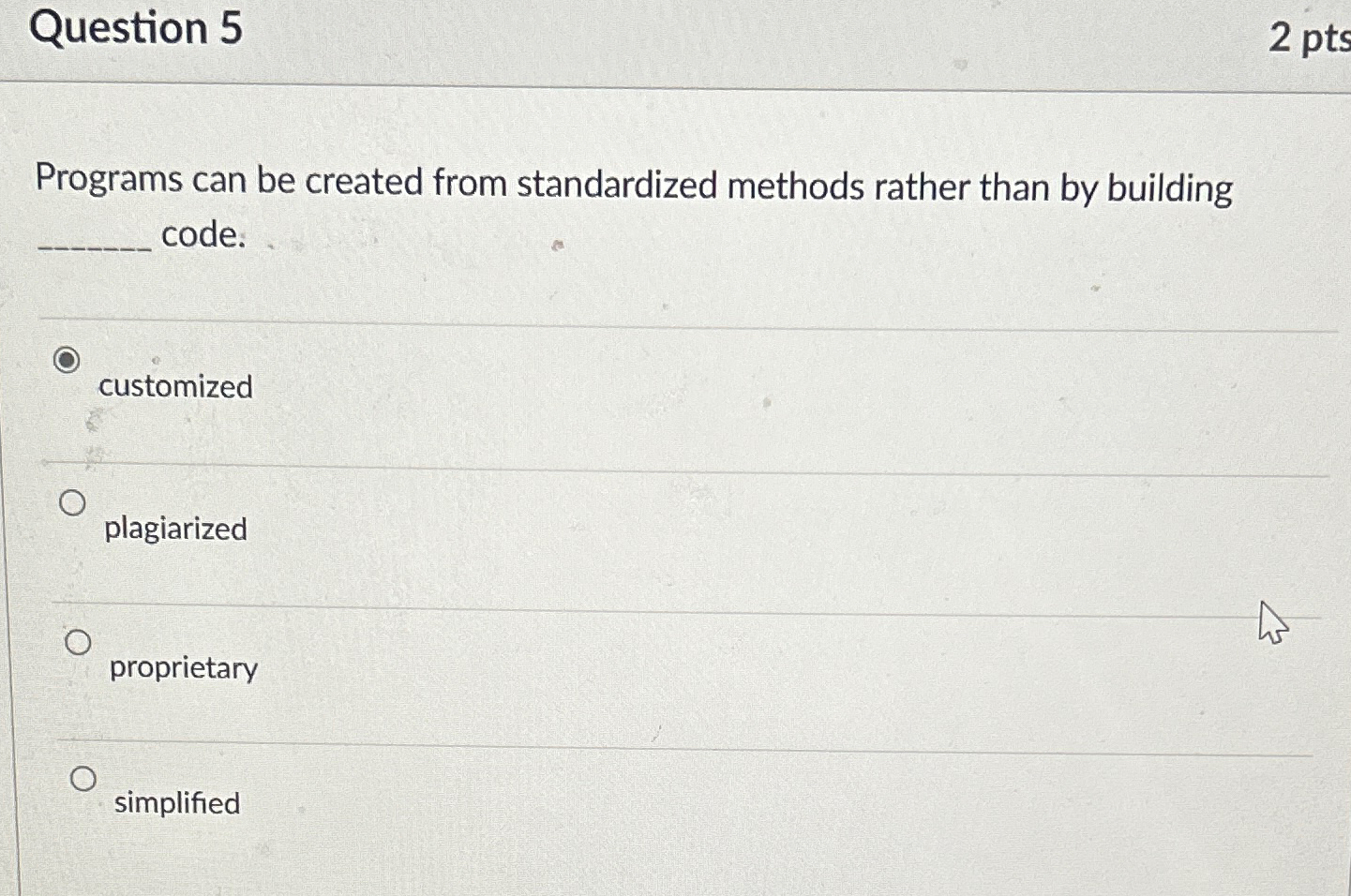 Solved Question 5Programs can be created from standardized | Chegg.com