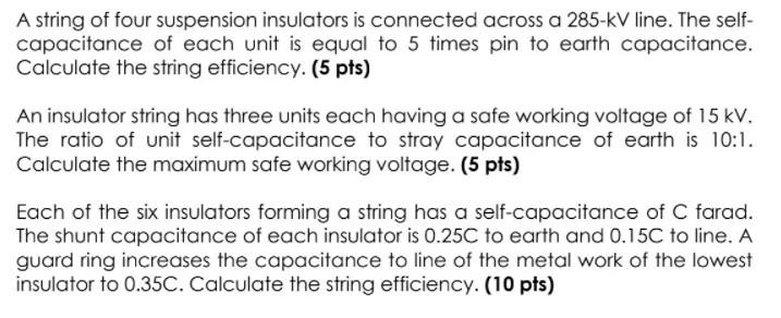 Solved A string of four suspension insulators is connected | Chegg.com