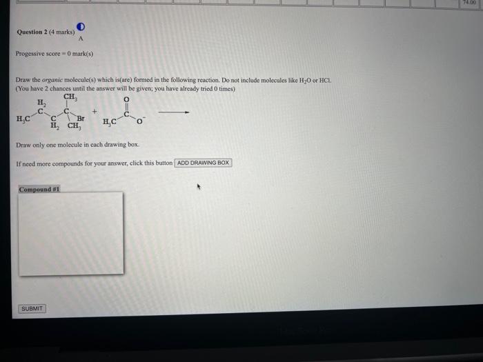 Solved Progessive score =0 mark(s) Draw the onganic | Chegg.com