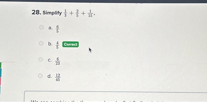 Solved 28. Simplify +/+ 1/5. JAL a. 6/5 O b. Correct C. 23 | Chegg.com