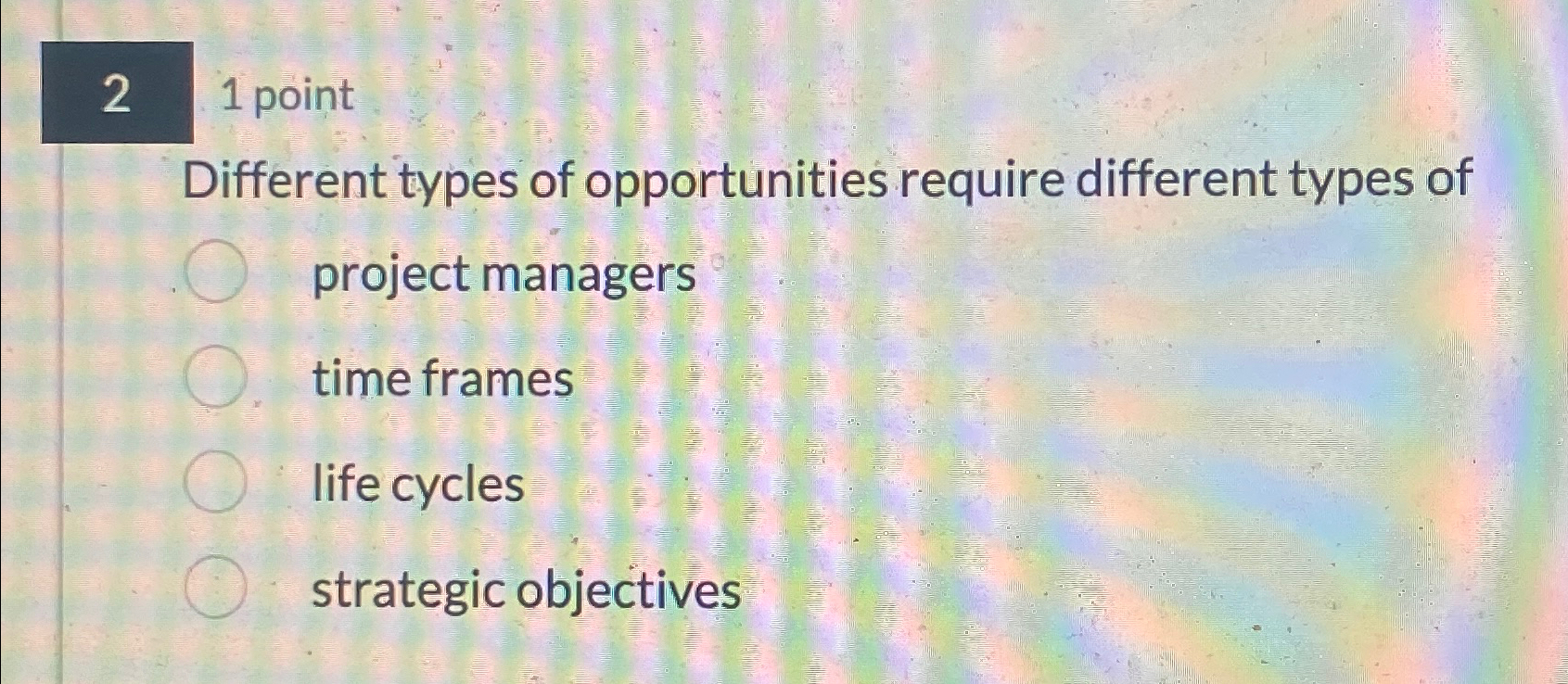 Solved Different types of opportunities require different | Chegg.com