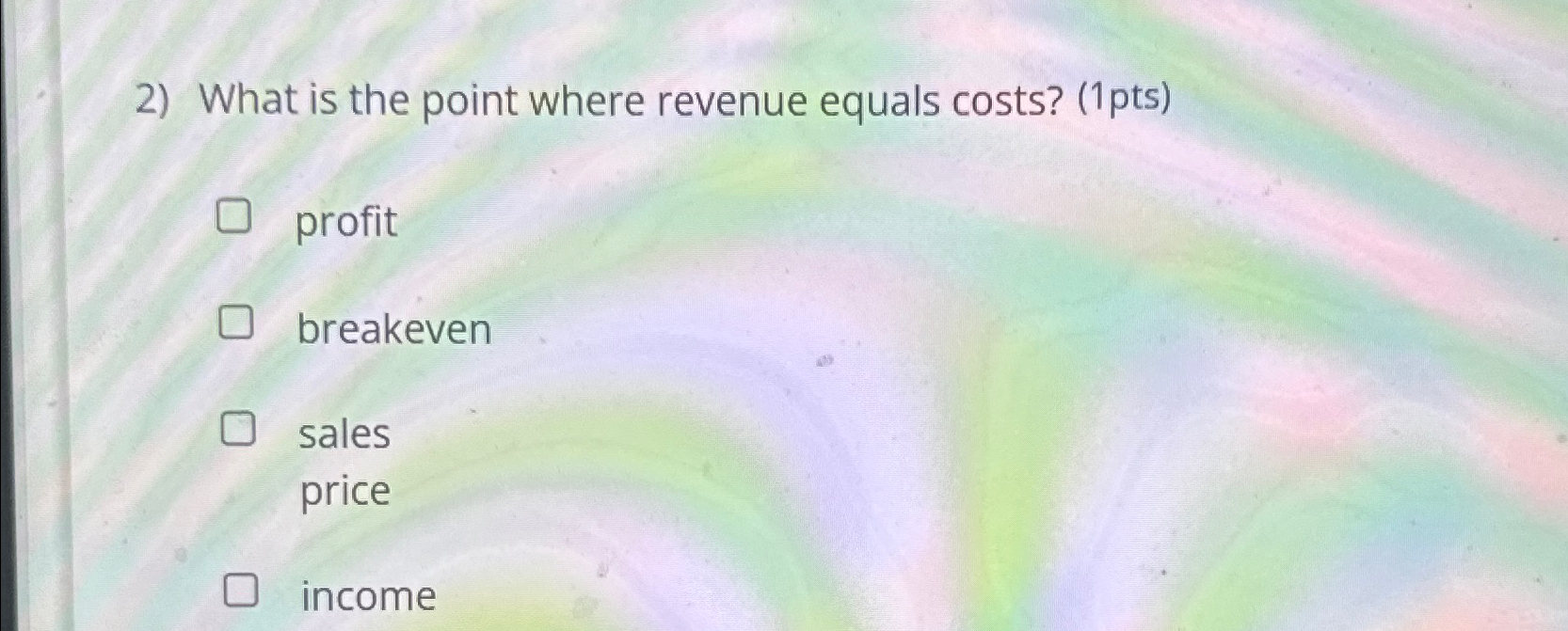 Solved What is the point where revenue equals costs? | Chegg.com