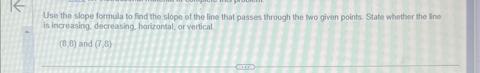 Solved Use the slope formula to find the slope of the line | Chegg.com