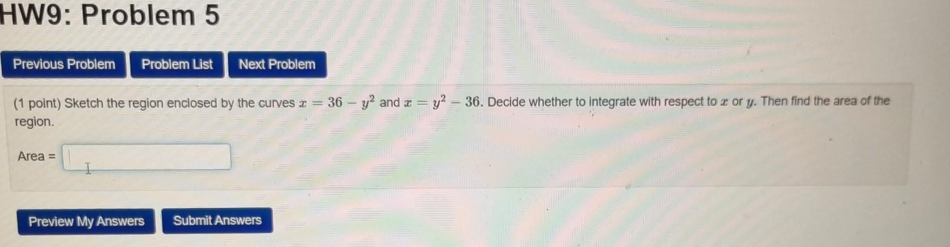 Solved HW9: Problem 5( 1 point) Sketch the region enclosed | Chegg.com Solved HW9: Problem 5( 1 point) Sketch the region enclosed | Chegg.com