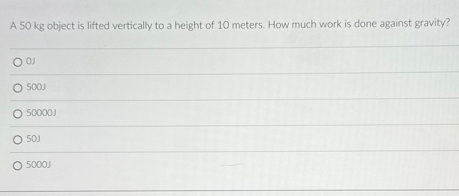 Solved A 50kg ﻿object is lifted vertically to a height of 10 | Chegg.com