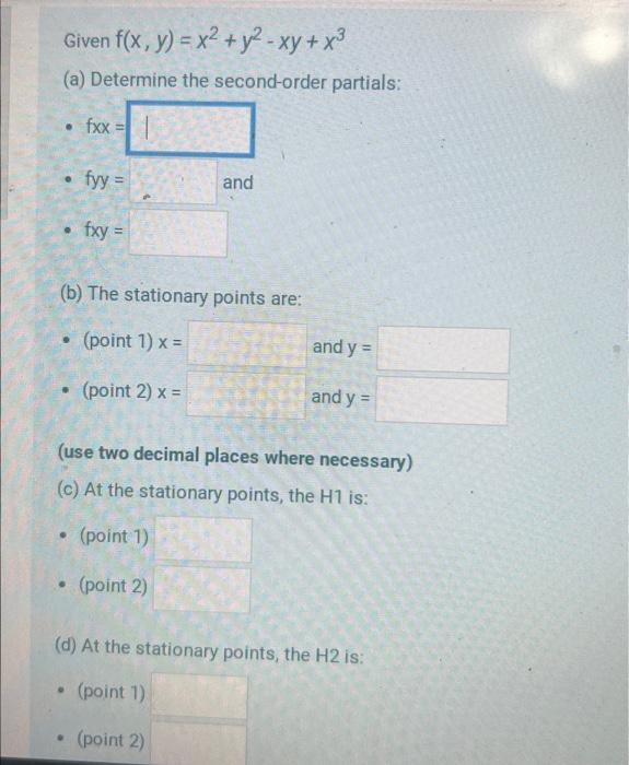 Solved Given f(x,y)=x2+y2−xy+x3 (a) Determine the | Chegg.com