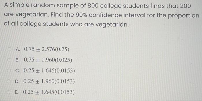 Solved A simple random sample of 800 college students finds | Chegg.com