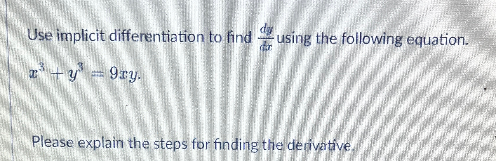 Solved Use implicit differentiation to find dydx ﻿using the | Chegg.com