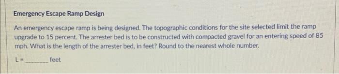 Solved Emergency Escape Ramp Design An emergency escape ramp | Chegg.com