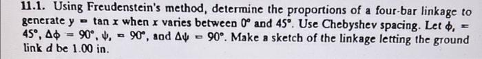 Solved 11.1. Using Freudenstein's method, determine the | Chegg.com