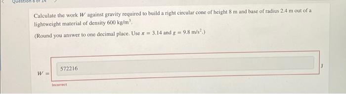 Solved Question Calculate the work W against gravity | Chegg.com